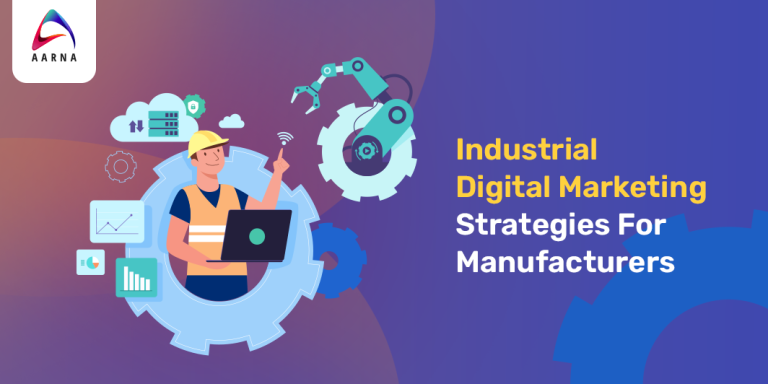 Industrial Digital Marketing Strategies for Manufacturers | Aarna Systems