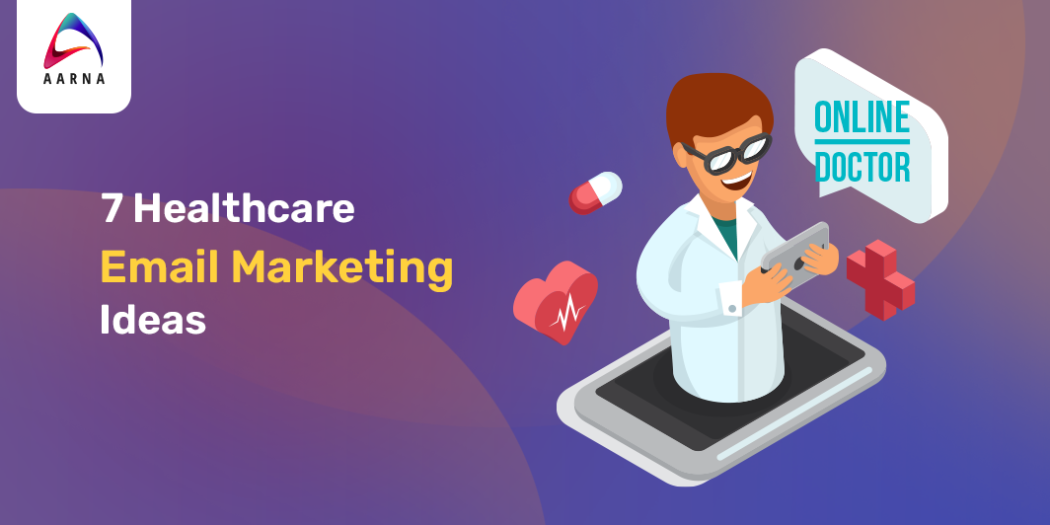 7 Healthcare Email Marketing Ideas | Aarna Systems