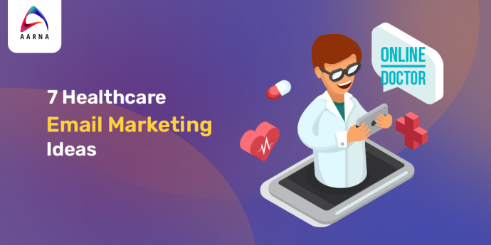 7 Healthcare Email Marketing Ideas | Aarna Systems